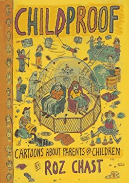 Childproof : Cartoons about Parents and Children book by Roz Chast ...