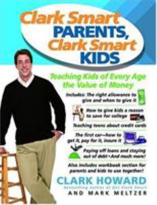 Clark Smart Parents, Clark Smart Kids : Teaching Kids of Every Age the ...