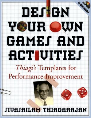 Design Your Own Games and Activities : Thiagi's Templates for ...