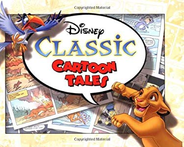 Disney Classic Cartoon Tales used book by Disney Books: 9780786835171