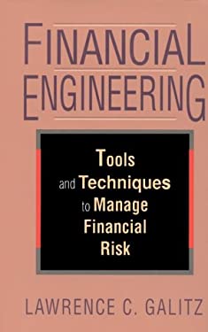 Financial Engineering : Tools and Techniques to Manage Financial Risk ...