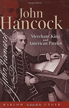 John Hancock : Merchant King and American Patriot book by Harlow Giles ...