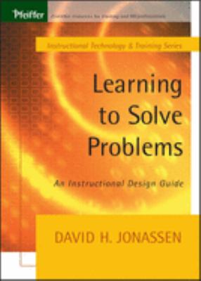 Learning to Solve Problems : An Instructional Design Guide used book by ...