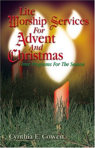 Lite Worship Services for Advent and Christmas : Three Programs for the ...