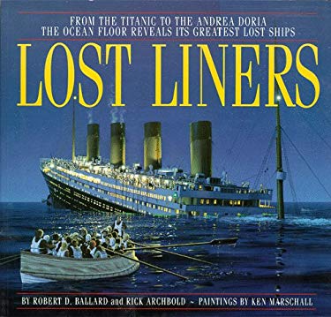 Lost Liners : From the Titanic to the Andrea Doria: The Ocean Floor ...