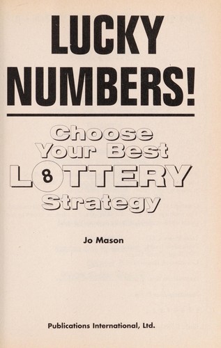 Lucky Numbers!: Choose Your best Lottery Strategy used copy by Jo Mason ...