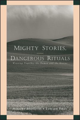 Mighty Stories, Dangerous Rituals : Weaving Together the Human and the ...