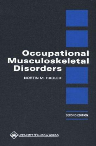 Occupational Musculoskeletal Disorders book by Nortin M. Hadler ...