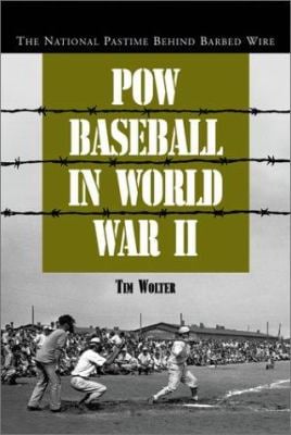 POW Baseball in World War II : The National Pastime Behind Barbed Wire ...