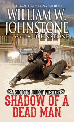 Shadow of a Dead Man used copy by William W. Johnstone, J. A. Johnstone ...