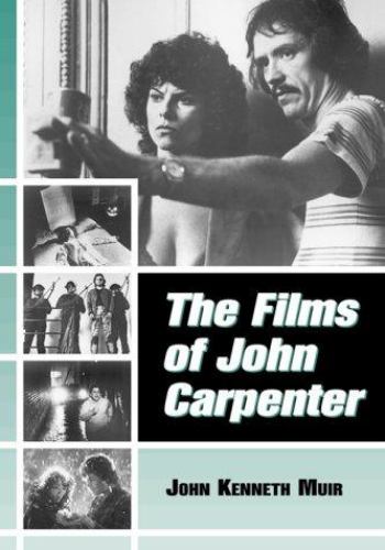 The Films of John Carpenter book by John Kenneth Muir: 9780786407255