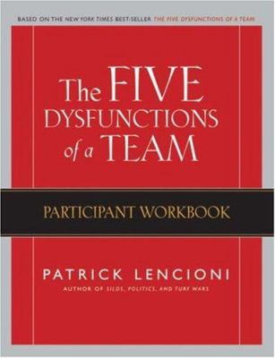 The Five Dysfunctions of a Team : Participant Workbook book by Patrick ...
