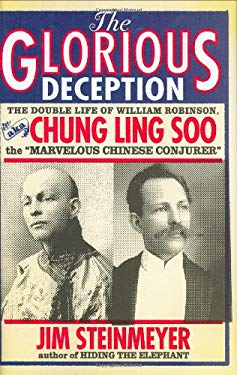 The Glorious Deception : The Double Life of William Robinson, Aka Chung ...