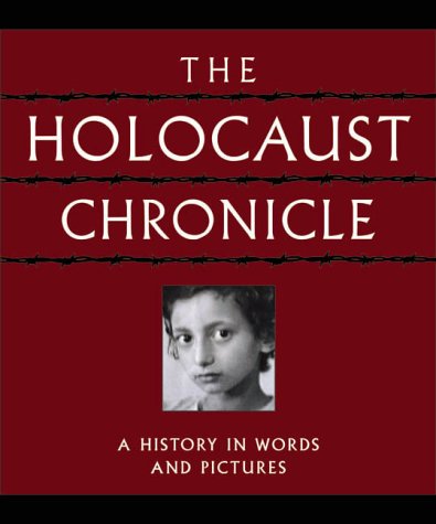 The Holocaust Chronicle : A History in Words and Pictures used book by ...