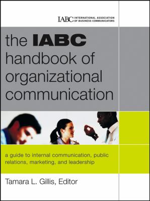 The IABC Handbook of Organizational Communication : A Guide to Internal ...