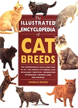 The Illustrated Encyclopedia of Cat Breeds : The Comprehensive Visual ...