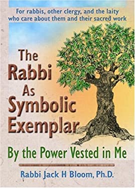 The Rabbi As Symbolic Exemplar : By the Power Vested in Me book by Jack ...