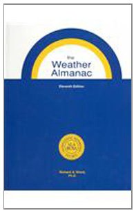 The Weather Almanac : A Reference Guide to Weather, Climate, and ...