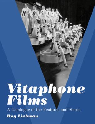 Vitaphone Films : A Catalogue of the Features and Shorts book by Roy ...