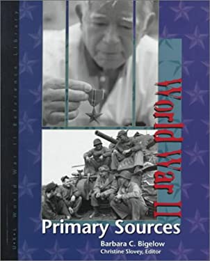 World War II : Primary Sources used book by Barbara C. Bigelow ...