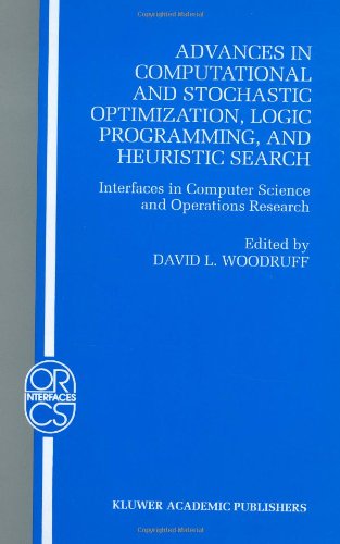 Advances In Computational And Stochastic Optimization Logic Programming And Heuristic Search