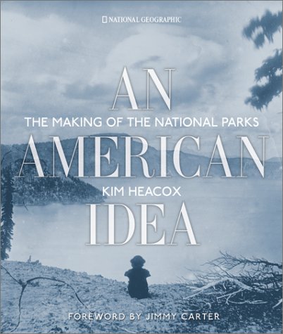 American Idea : The Making of the National Parks used book by Kim ...