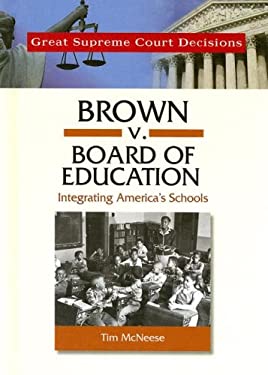 Brown V. Board of Education : Integrating America's Schools used book ...
