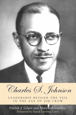 Charles S. Johnson : Leadership Beyond the Veil in the Age of Jim Crow ...