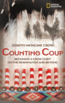 Counting Coup : Becoming a Crow Chief on the Reservation and Beyond ...