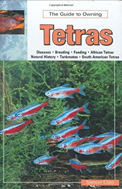 The Guide to Owning Tetras : Diseases, Breeding, Feeding, African ...