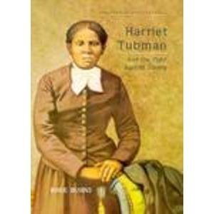 Harriet Tubman : And the Fight Against Slavery used book by Bree Burns