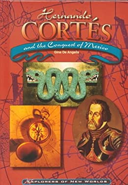 Hernan Cortes and the Conquest of Mexico used book by Gina De Angelis ...
