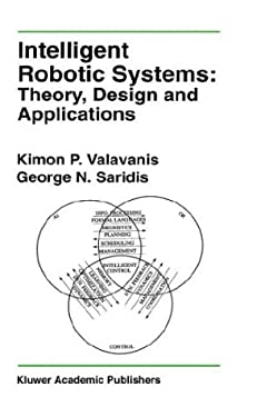 Intelligent Robotic Systems : Theory, Design and Applications book by ...