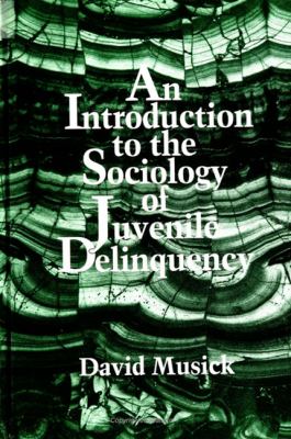 An Introduction to the Sociology of Juvenile Delinquency book by David ...