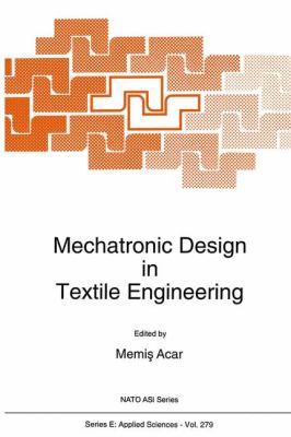 Mechatronics Design in Textile Engineering : Proceedings of the NATO ...