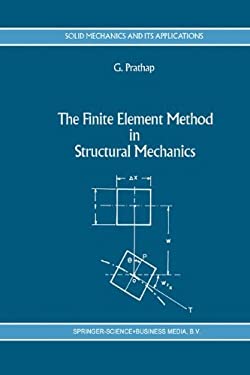 The Finite Element Method in Structural Mechanics : Principles and Practice of Design of Field ...