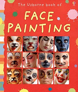 The Usborne Book of Face Painting book by Chris Caudron: 9780794517830