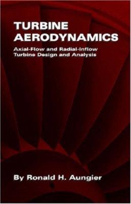 Turbine Aerodynamics : Axial-Flow and Radial-Inflow Turbine Design and ...