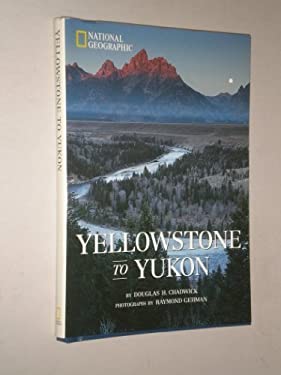 Yellowstone to Yukon : National Geographic Destinations Series used ...