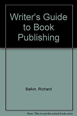 Writer's Guide to Book Publishing book by Richard Balkin: 9780801589355