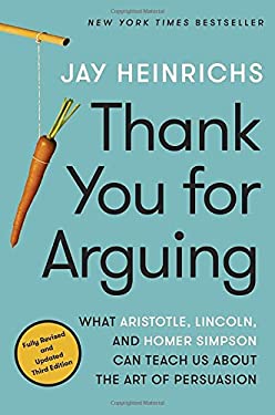 Thank You for Arguing, Third Edition : What Aristotle, Lincoln, and ...