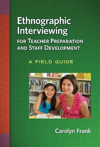 Ethnographic Interviewing for Teacher Preparation and Staff Development ...