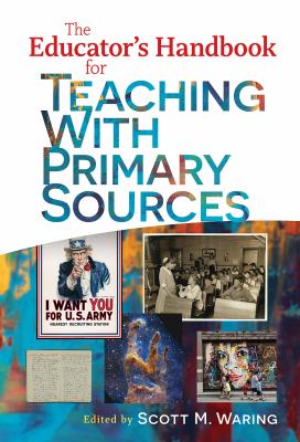 The Educator's Handbook for Teaching With Primary Sources book by Scott M. Waring: 9780807769089