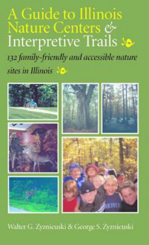 A Guide to Illinois Nature Centers and Interpretive Trails : 132 Family ...