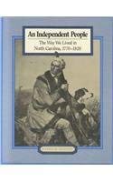 An Independent People : The Way We Lived in North Carolina, 1770-1820 ...