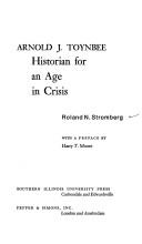 Arnold J. Toynbee : Historian for an Age in Crisis used book by Roland ...