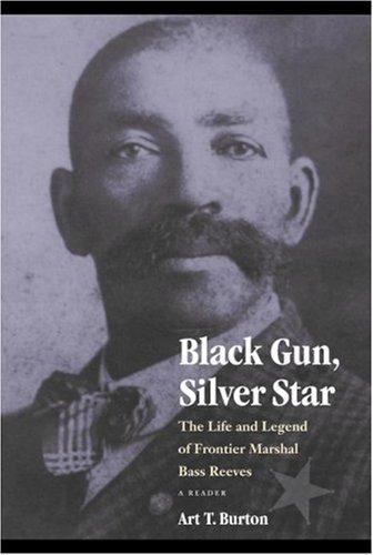 Black Gun, Silver Star : The Life and Legend of Frontier Marshal Bass ...