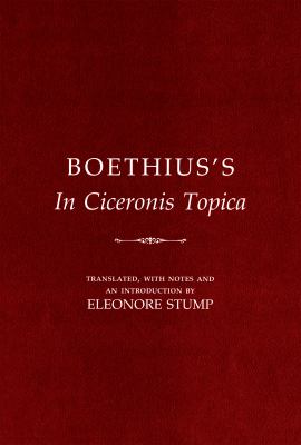 Boethius's in Ciceronis Topica : An Annotated Translation of a Medieval ...