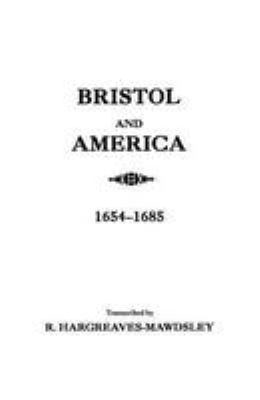 Bristol and America : A Record of the First Settlers in the Colonies of ...
