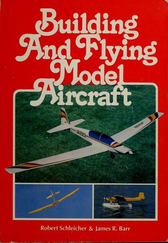 Building and Flying Model Aircraft book by Robert Schleicher: 9780801969034